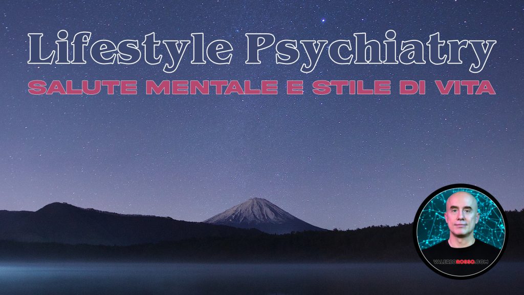 Lifestyle Psychiatry, Salute Mentale e Stile di Vita - Valerio Rosso